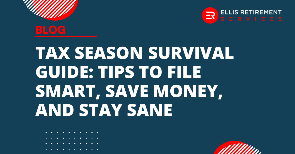 Tax Season Survival Guide: Tips to File Smart, Save Money, and Stay Sane